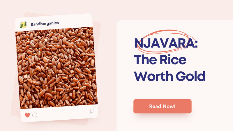 NJAVARA: The Rice Worth Gold – B&B Organics