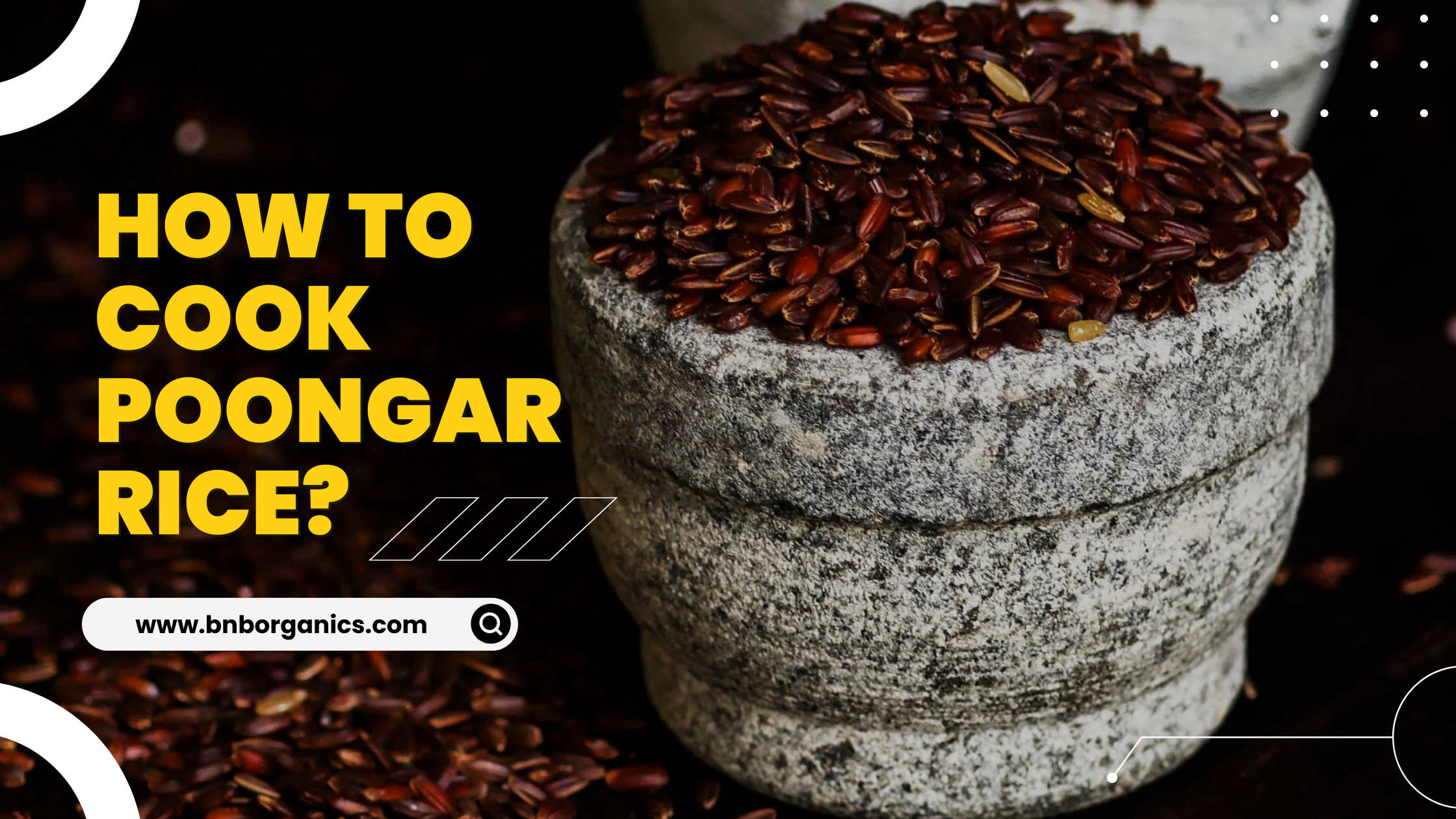 How To Cook Poongar Rice? – B&B Organics