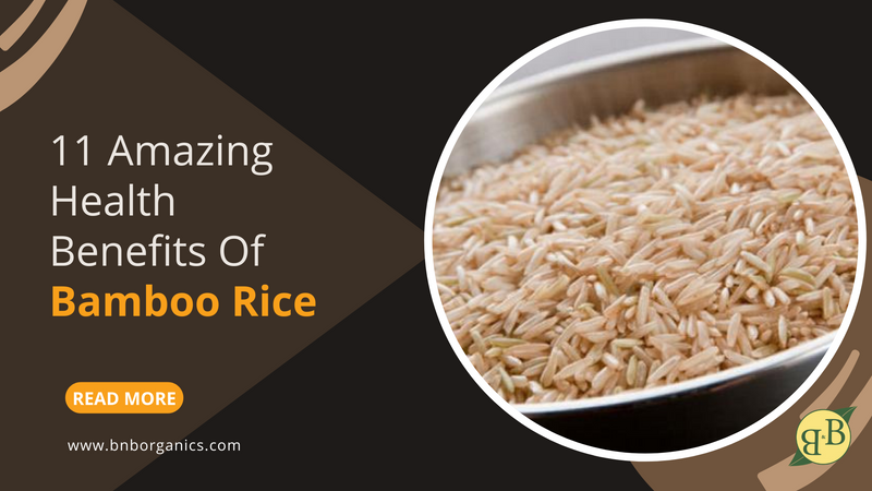 11 Amazing Health Benefits Of Bamboo Rice – B&B Organics