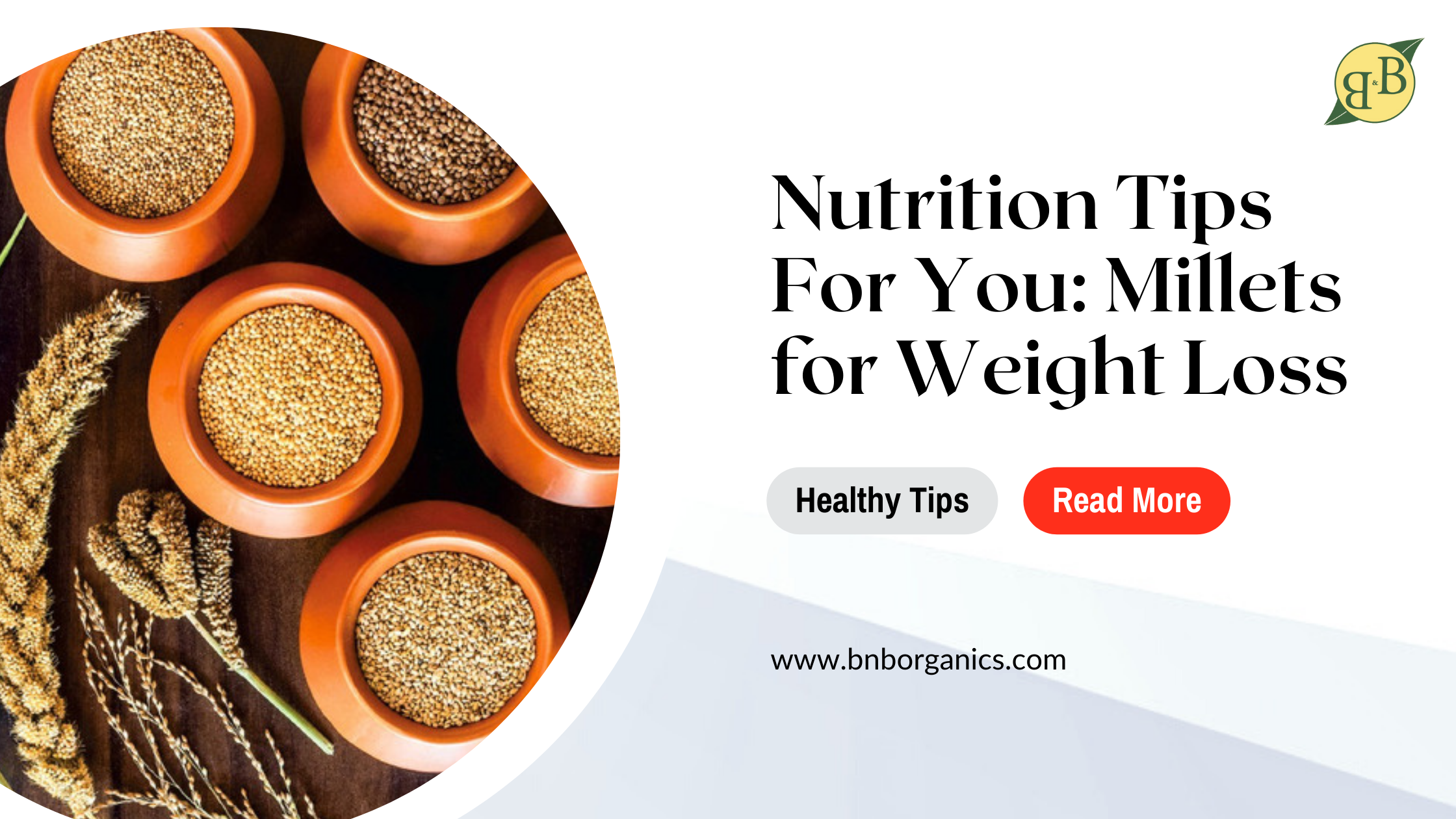 Nutrition Tips For You: Millets for Weight Loss – B&B Organics