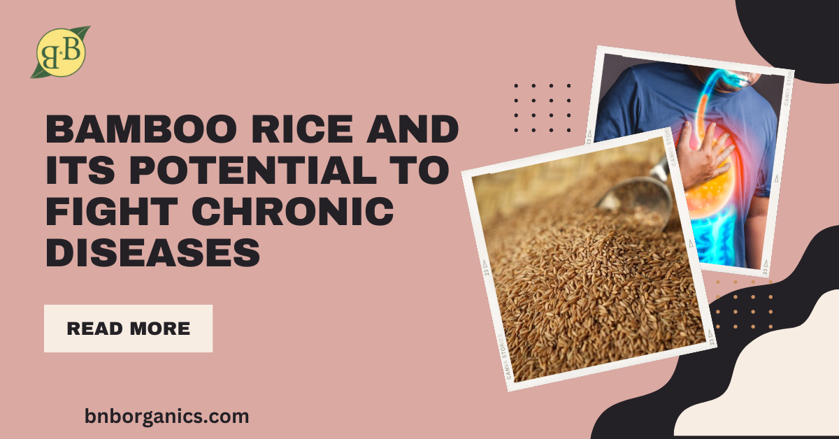 Bamboo Rice and Its Potential to Fight Chronic Diseases – B&B Organics
