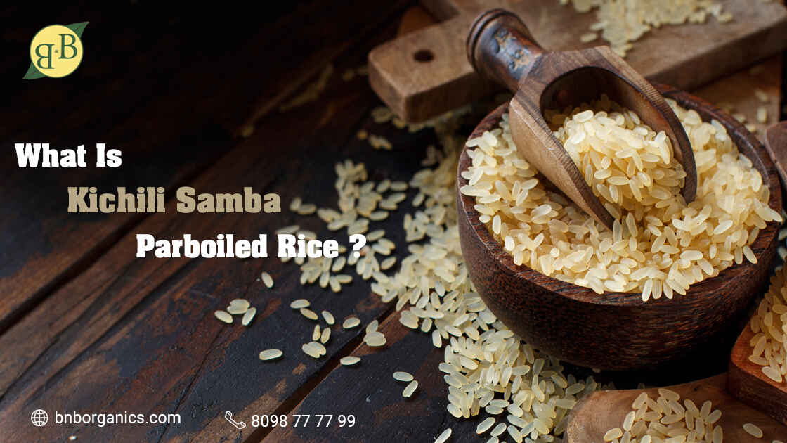 What is Kichili Samba Parboiled rice? – B&B Organics