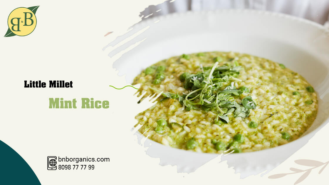 Little millet mint rice – B&B Organics