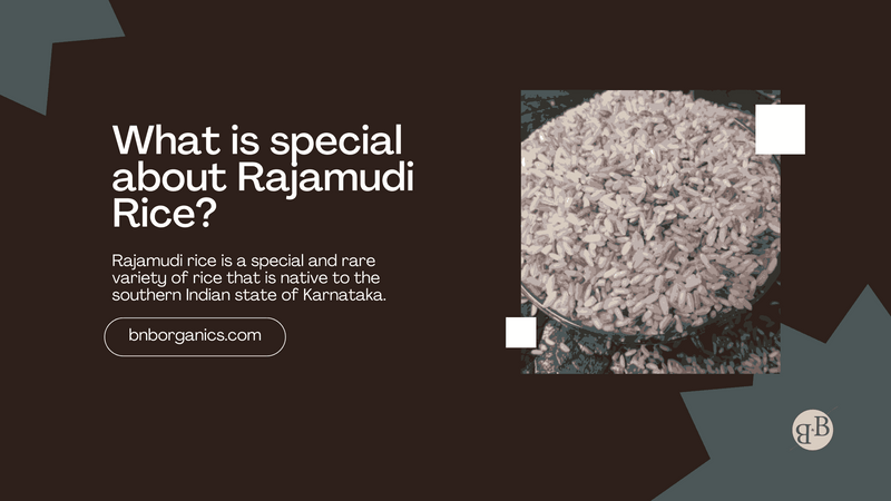 What is special about Rajamudi Rice? – B&B Organics